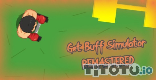 Get Buff Simulator — Play for free at Titotu.io