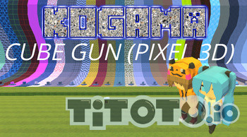 KoGaMa Cube Gun 3D — Play for free at Titotu.io