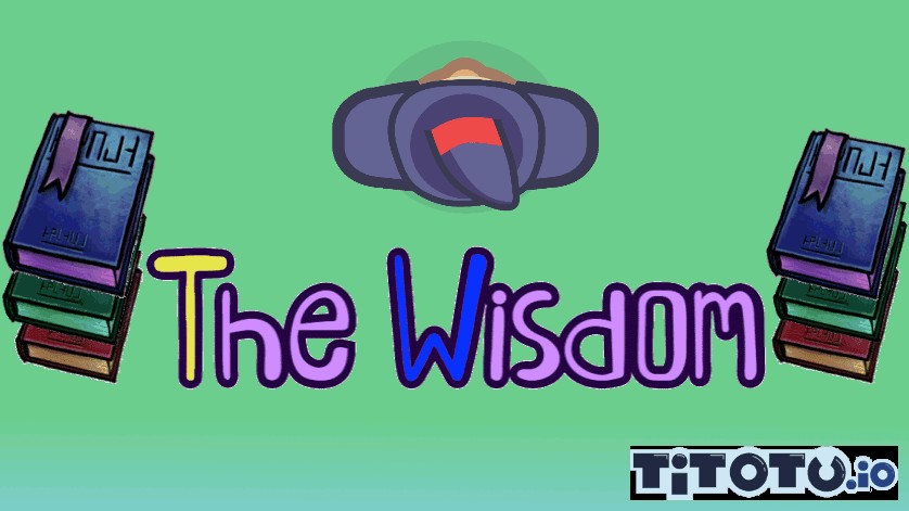 The Wisdom — Play for free at Titotu.io