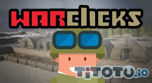 Warclicks io — Play for free at Titotu.io
